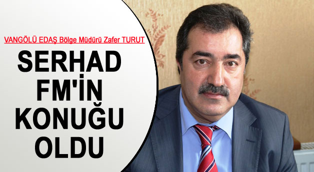 VANGÖLÜ EDAŞ Bölge Müdürü Zafe...